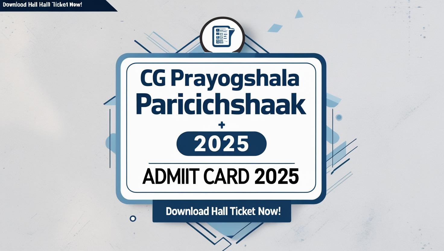 CG Prayogshala Paricharak Admit Card 2025 – Download CG Vyapam Hall ...
